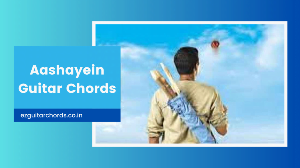 Aashayein Chords | KK | Iqbal