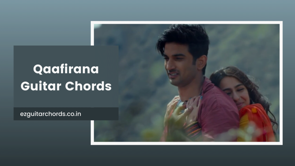 Qaafirana Chords | Arijit Singh - EzGuitarChords