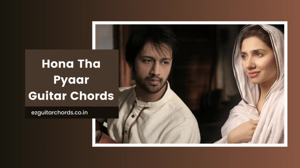 Hona Tha Pyar Chords And Lyrics | Atif Aslam
