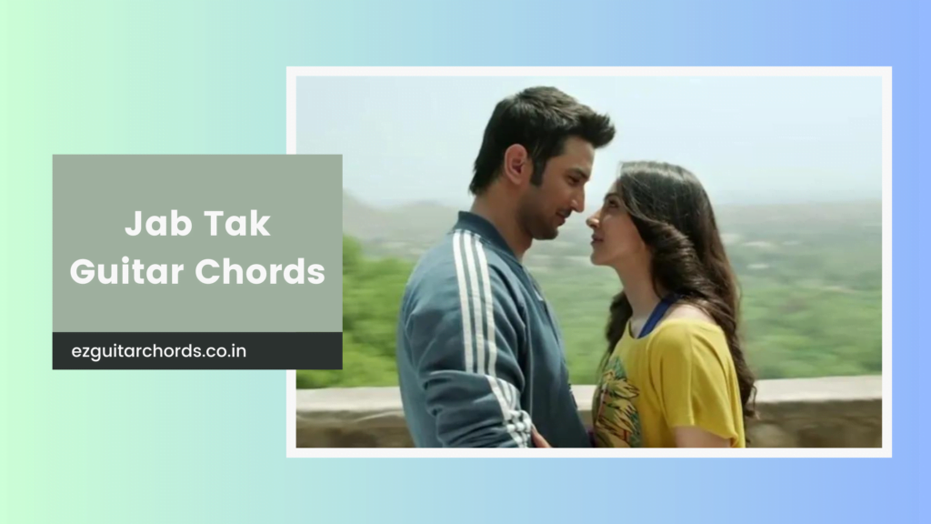 Jab Tak Guitar Chords And Lyrics | Armaan Malik