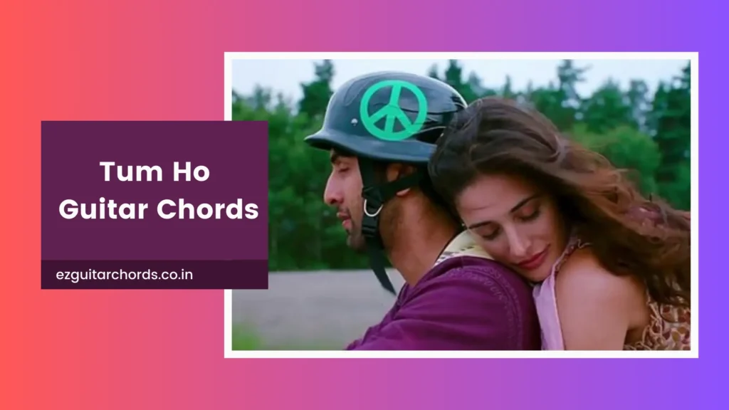 Rockstar - Tum Ho Chords And Lyrics | Mohit Chauhan