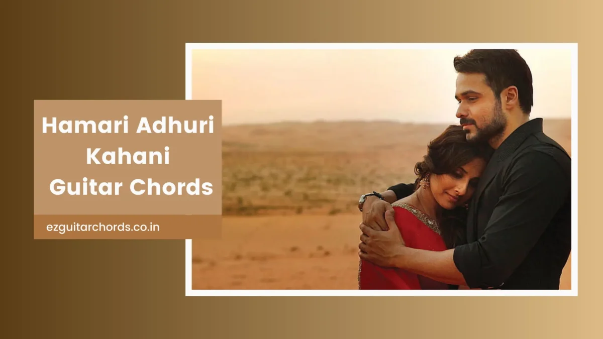 Hamari Adhuri Kahani Chords (Arijit Singh)